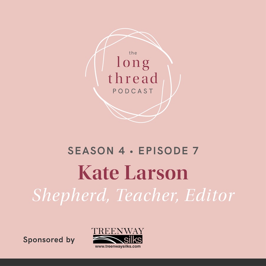 Long Thread Podcast: Kate Larson, Shepherd, Teacher, Editor | Farm ...